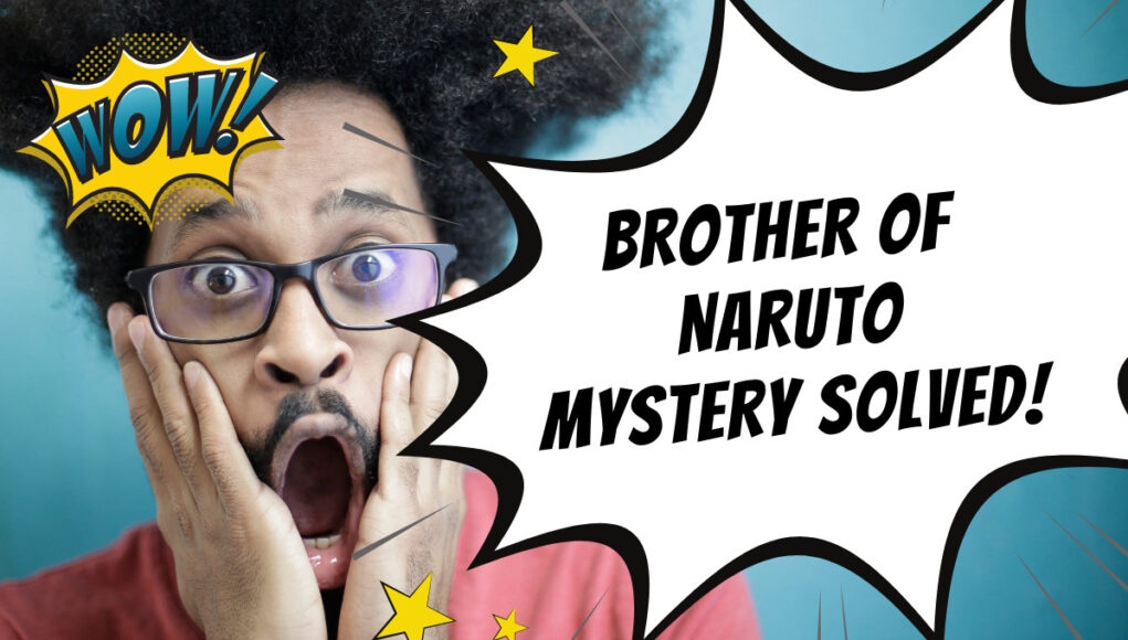 Who is Naruto's brother? Mystery Solved!